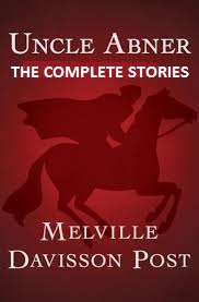 The Complete Uncle Abner by Melville Davisson Post | Goodreads