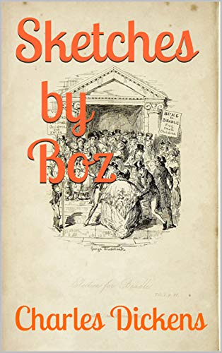Sketches by Boz by Charles Dickens | Goodreads