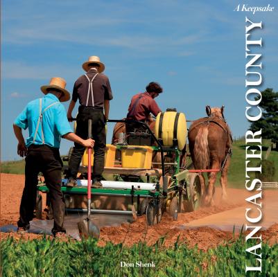 Lancaster County: A Keepsake: A Keepsake by Don Shenk | Goodreads