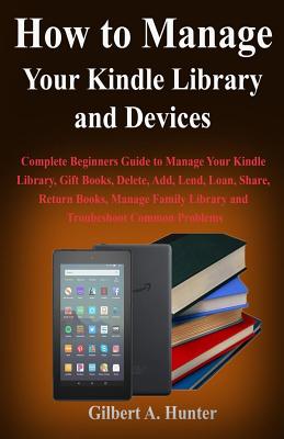 How to Manage Your Kindle Library and Devices: Complete Beginners Guide ...