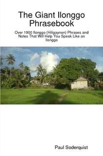 The Giant Ilonggo Phrasebook by Paul Soderquist | Goodreads