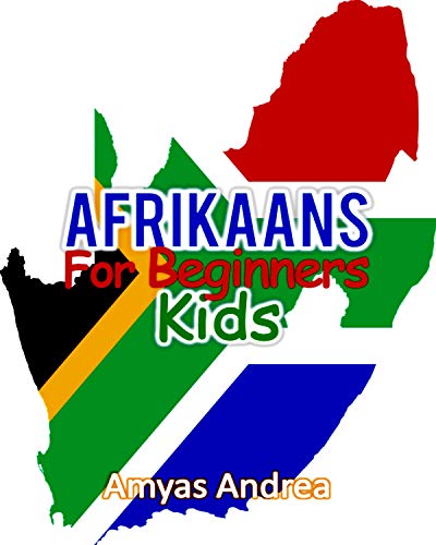 Afrikaans for Beginners Kids: A Beginner Afrikaans Workbook, Afrikaans ...