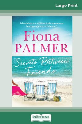 Secrets Between Friends (16pt Large Print Edition) by Fiona Palmer ...