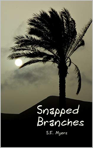 Snapped Branches by S.E. Myers | Goodreads