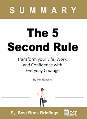 Summary Of The 5 Second Rule by Mel Robbins: Transform Your Life, Work, and Confidence with ...