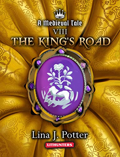 The King's Road (A Medieval Tale, #8) by Lina J. Potter | Goodreads