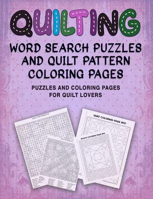 Quilting Word Search Puzzles and Quilt Pattern Coloring Pages: Puzzles ...
