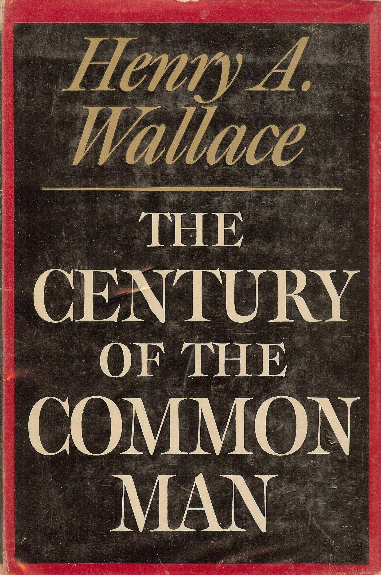 The Century of the Common Man by Henry A. Wallace | Goodreads