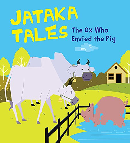 The Ox Who Envied the Pig : Jataka Tales by OM Books Editorial Team ...