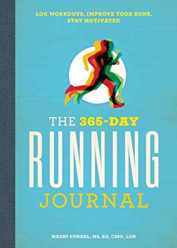 The 365-Day Running Journal: Log Workouts, Improve Your Runs, Stay ...