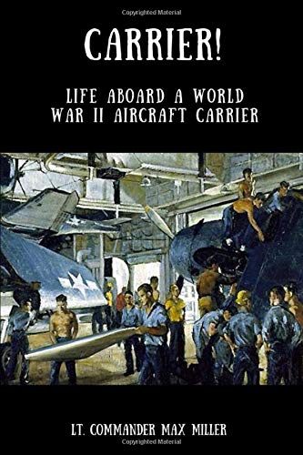 Carrier! (Annotated): Life Aboard a World War II Aircraft Carrier by ...