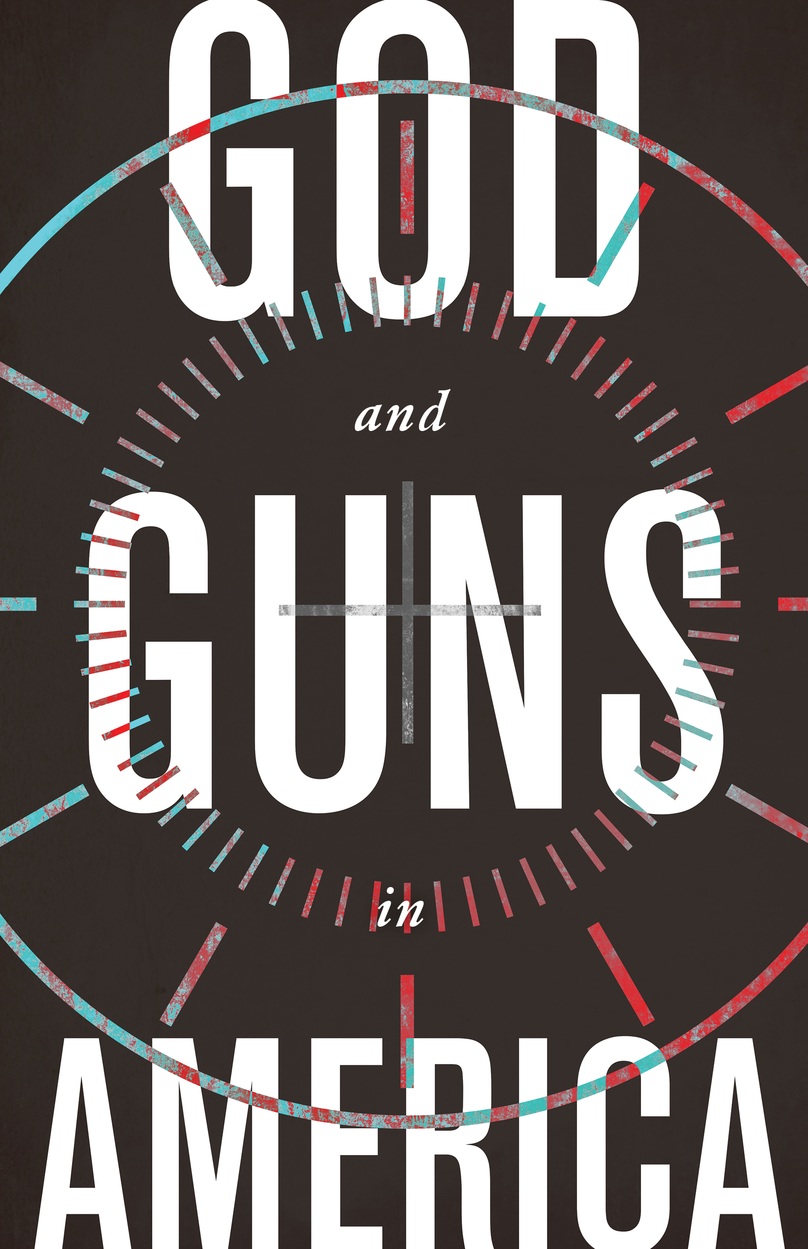 God and Guns in America by Michael W. Austin | Goodreads