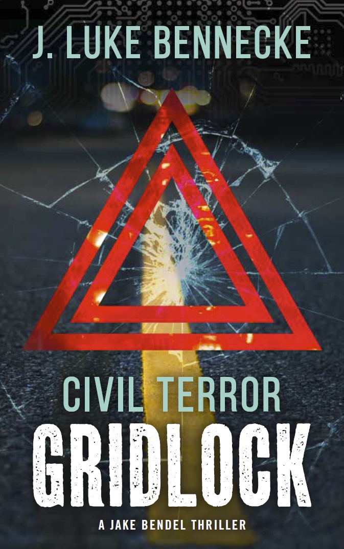 Civil Terror: Gridlock (Jake Bendel Thrillers #1) by J. Luke Bennecke | Goodreads