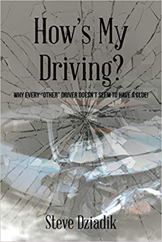 How's My Driving?: Why Every Other Driver Doesn't Seem to Have a Clue ...