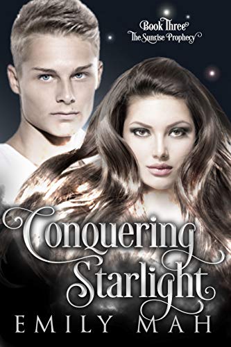 Conquering Starlight (The Sunrise Prophecy #3) by Emily Mah | Goodreads
