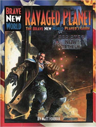 Ravaged Planet: The Brave New World Player's Guide by Matt Forbeck ...
