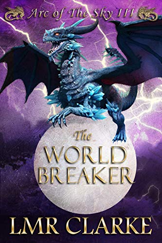 The World Breaker by L.M.R. Clarke | Goodreads