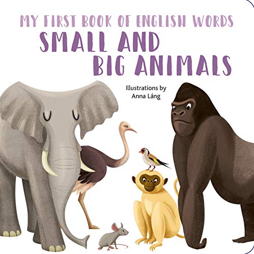 Small and Big Animals: My First Book of English Words by Anna Láng ...