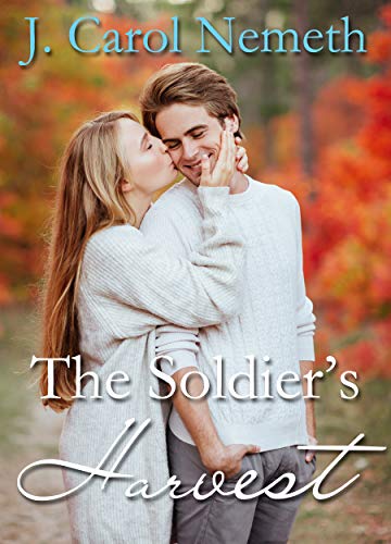 The Soldier's Harvest (Wounded Soldier #5) by J. Carol Nemeth | Goodreads