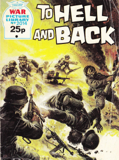 To Hell and Back (War Picture Library #2014) by Unknown | Goodreads