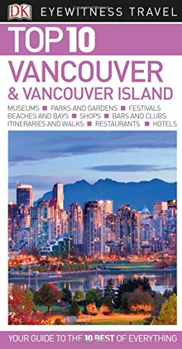 Top 10 Vancouver and Vancouver Island by D.K. Publishing | Goodreads