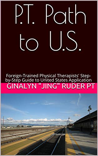 P.T. Path to U.S.: Foreign-Trained Physical Therapists' Step-by-Step ...