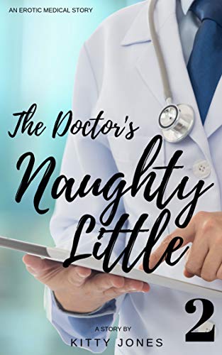 The Doctor's Naughty Little 2 by Kitty Jones | Goodreads
