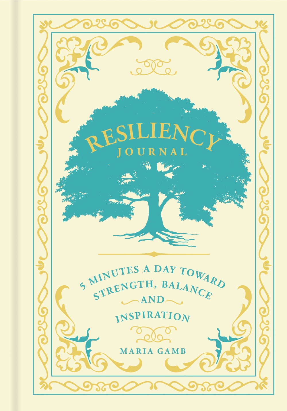 Resiliency Journal: 5 Minutes a Day toward Strength, Balance, and ...