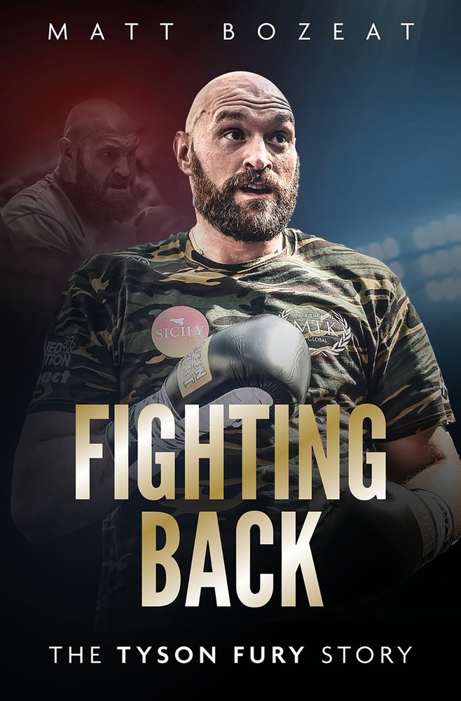 Fighting Back: The Tyson Fury Story by Matt Bozeat | Goodreads
