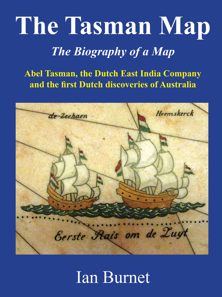 The Tasman Map: The Biography of a Map Abel Tasman, The Dutch East ...