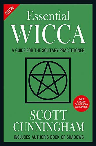 New Essential Wicca: A Guide for the Solitary Practitioner by Scott ...