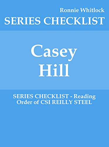 Casey Hill - SERIES CHECKLIST - Reading Order of CSI REILLY STEEL by ...