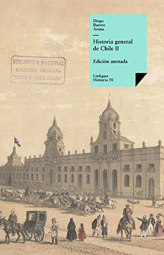 Historia general de Chile II (Spanish Edition) by Diego Barros Arana ...