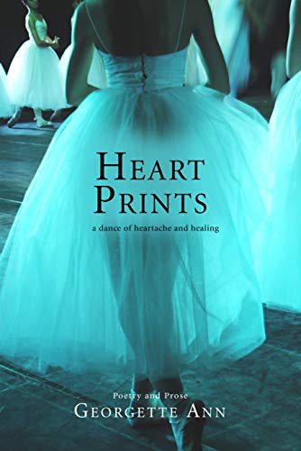 Heart Prints: a dance of heartache and healing by Georgette Ann | Goodreads
