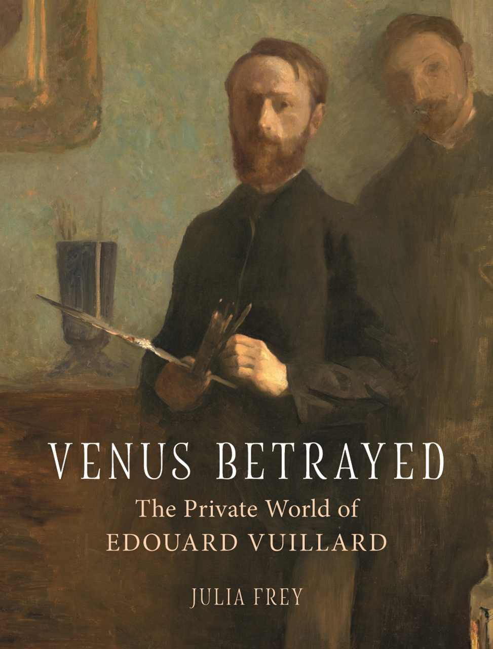 Venus Betrayed: The Private World of Edouard Vuillard by Julia Frey | Goodreads
