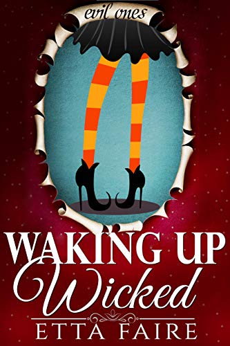 Waking Up Wicked (The Evil Ones Book 1) by Etta Faire | Goodreads
