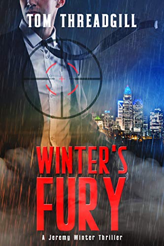 Winter's Fury (A Jeremy Winter Thriller Book 3) by Tom Threadgill ...