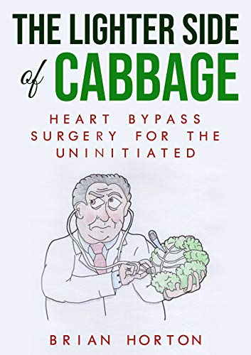 The Lighter Side of Cabbage: Heart Bypass Surgery for the Uninitiated ...