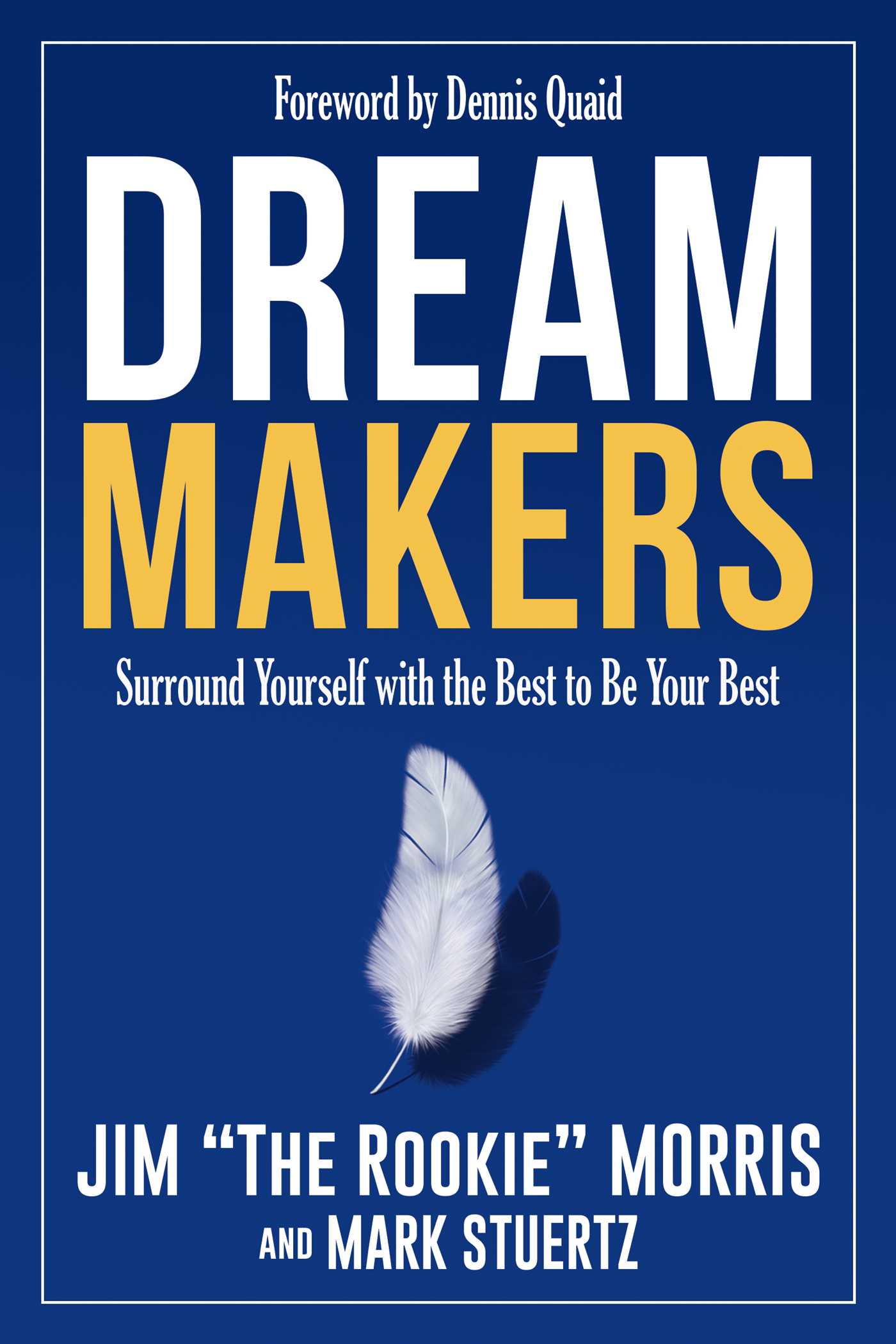 Dream Makers: Surround Yourself with the Best to Be Your Best by Jim ...