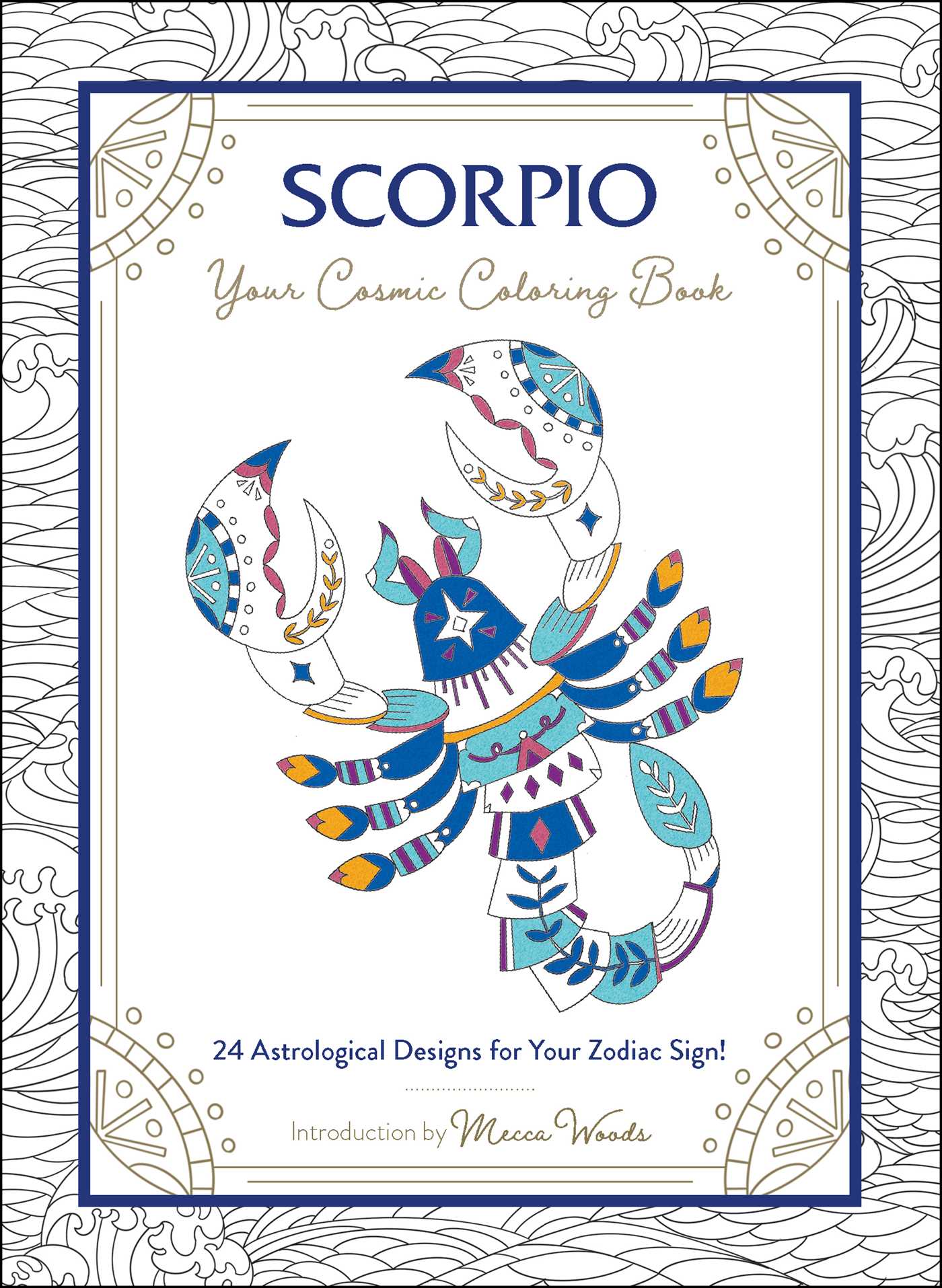 Scorpio: Your Cosmic Coloring Book: 24 Astrological Designs for Your ...