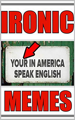 Memes: Pure IRONIC MEMES Comedy Gold Book Funny Memes Jokes Joke Books So Ironic Brother Cool ...