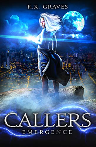 Callers: Emergence by K.X. Graves | Goodreads