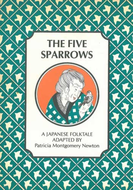 The Five Sparrows: A Japanese Folktale by Patricia Montgomery Newton ...