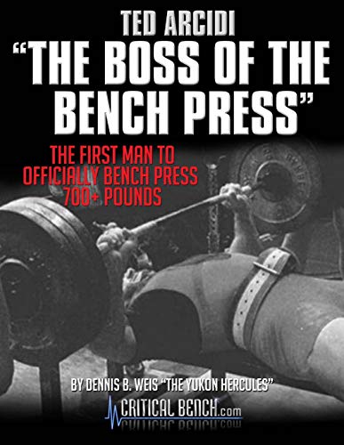 The Boss of the Bench Press: The First Man to Officially Bench Press ...