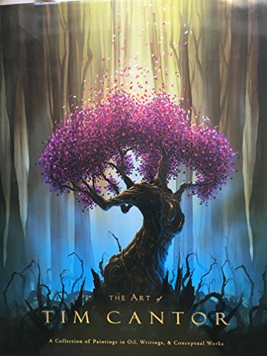 The Art of Tim Cantor: A Collection of Paintings in Oil, Writings, and ...