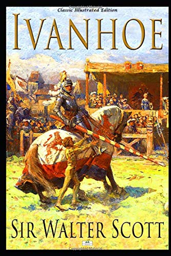 Ivanhoe - Classic Illustrated Edition by Walter Scott | Goodreads