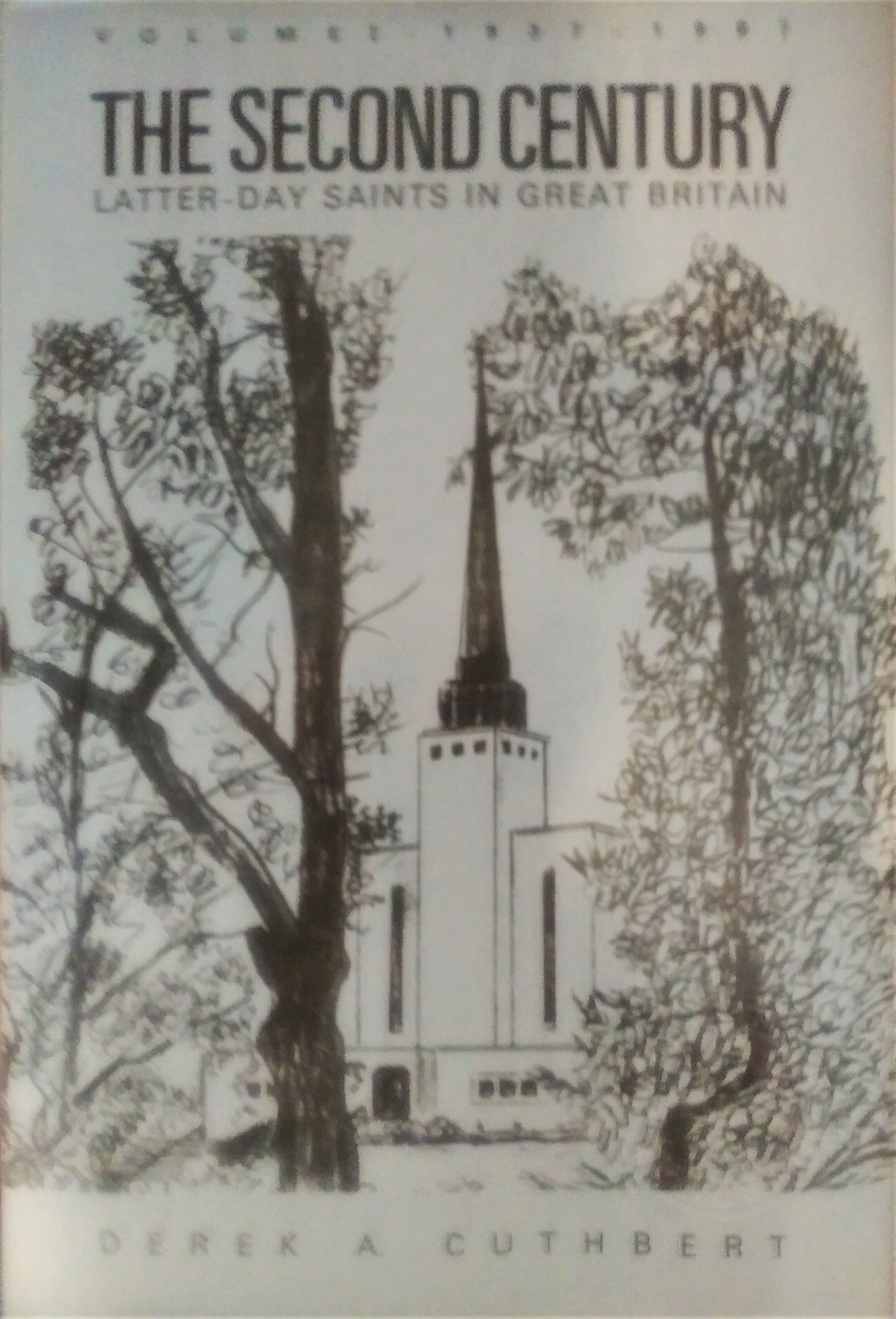 The Second Century: Latter-day Saints in Great Britain by Derek A ...