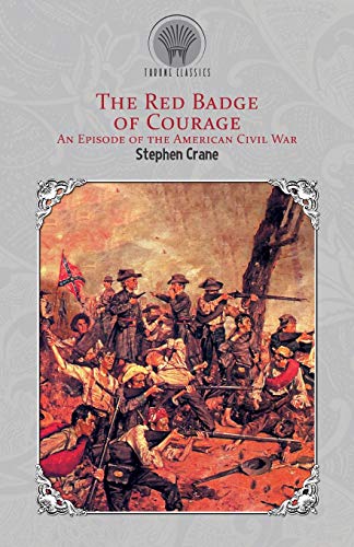 The Red Badge of Courage: An Episode of the American Civil War by ...