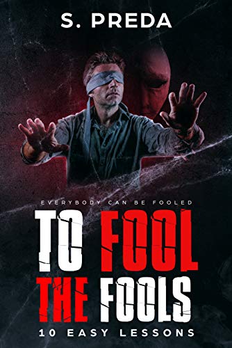To Fool the Fools: 10 Easy Lessons by S. Preda | Goodreads
