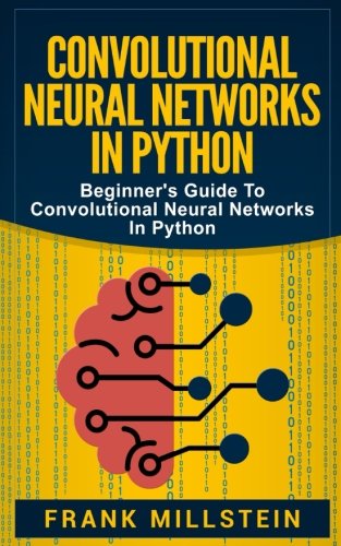 Convolutional Neural Networks In Python: Beginner's Guide To ...